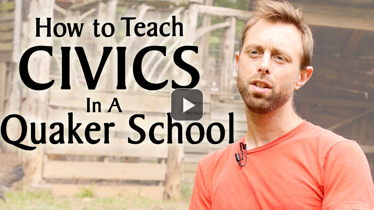 How to Teach Civics in a Quaker School - QuakerSpeak