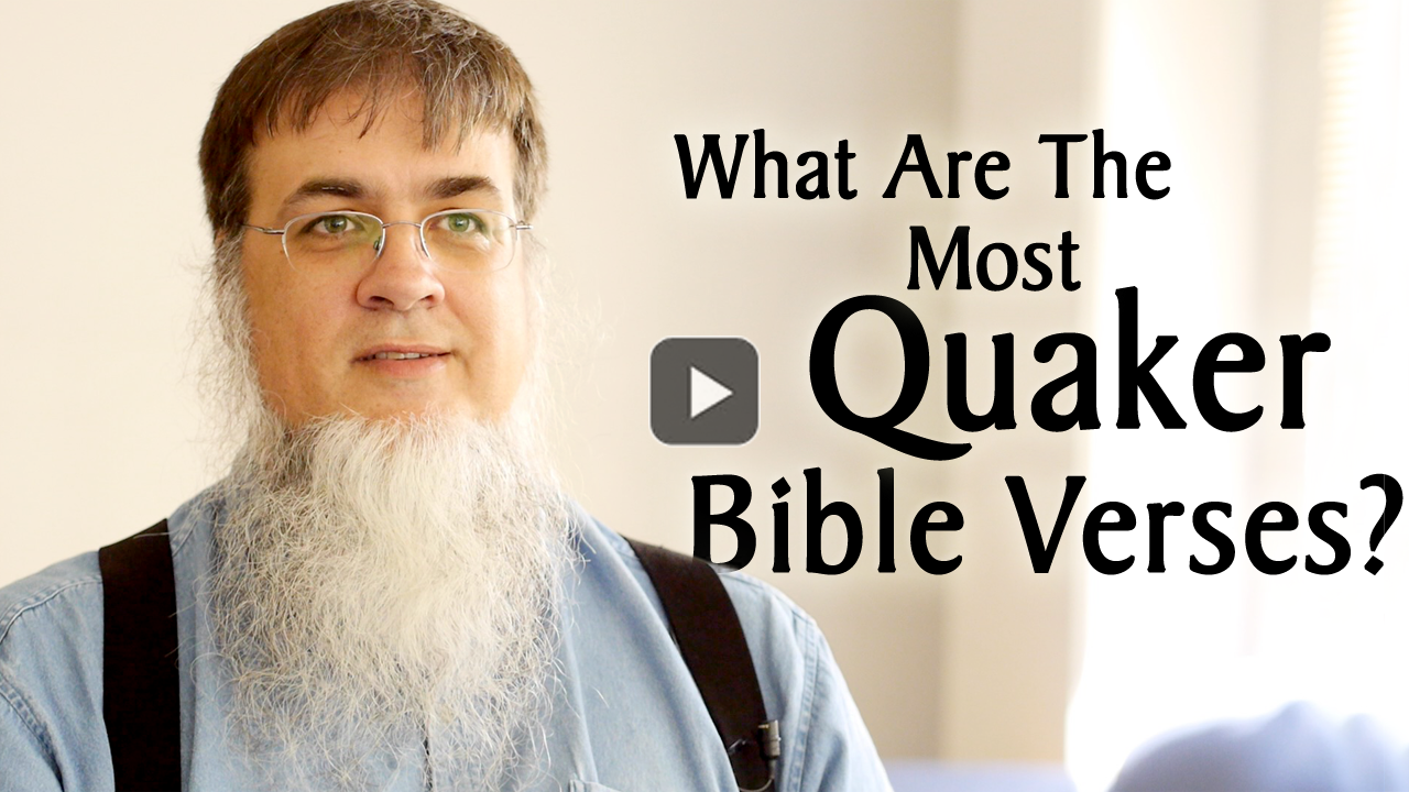The Top 7 Most Quaker Bible Verses - QuakerSpeak