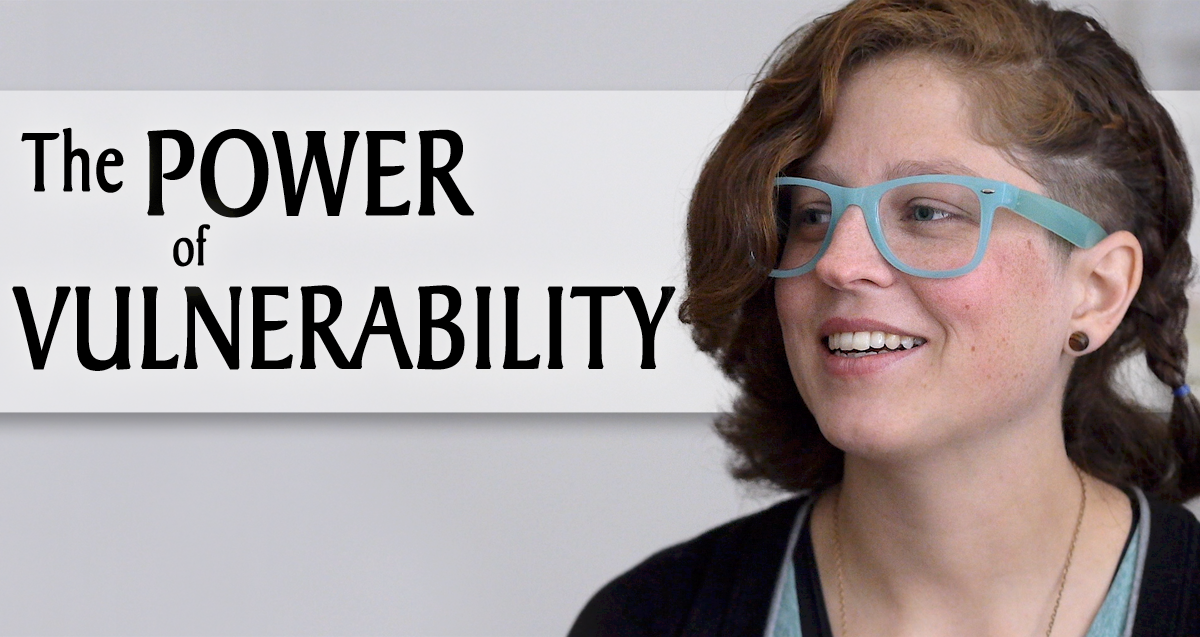 The Power of Vulnerability - QuakerSpeak