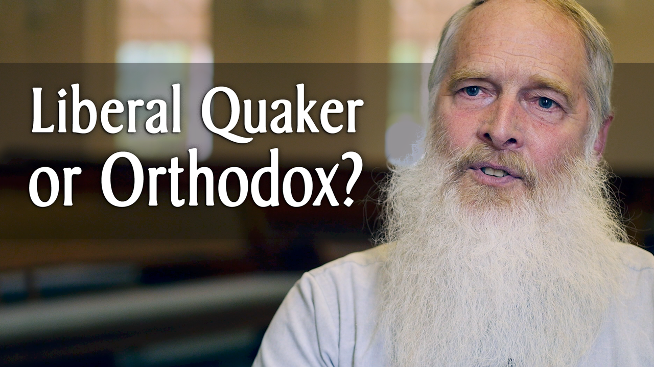 Are You a Liberal or Orthodox Quaker? - QuakerSpeak