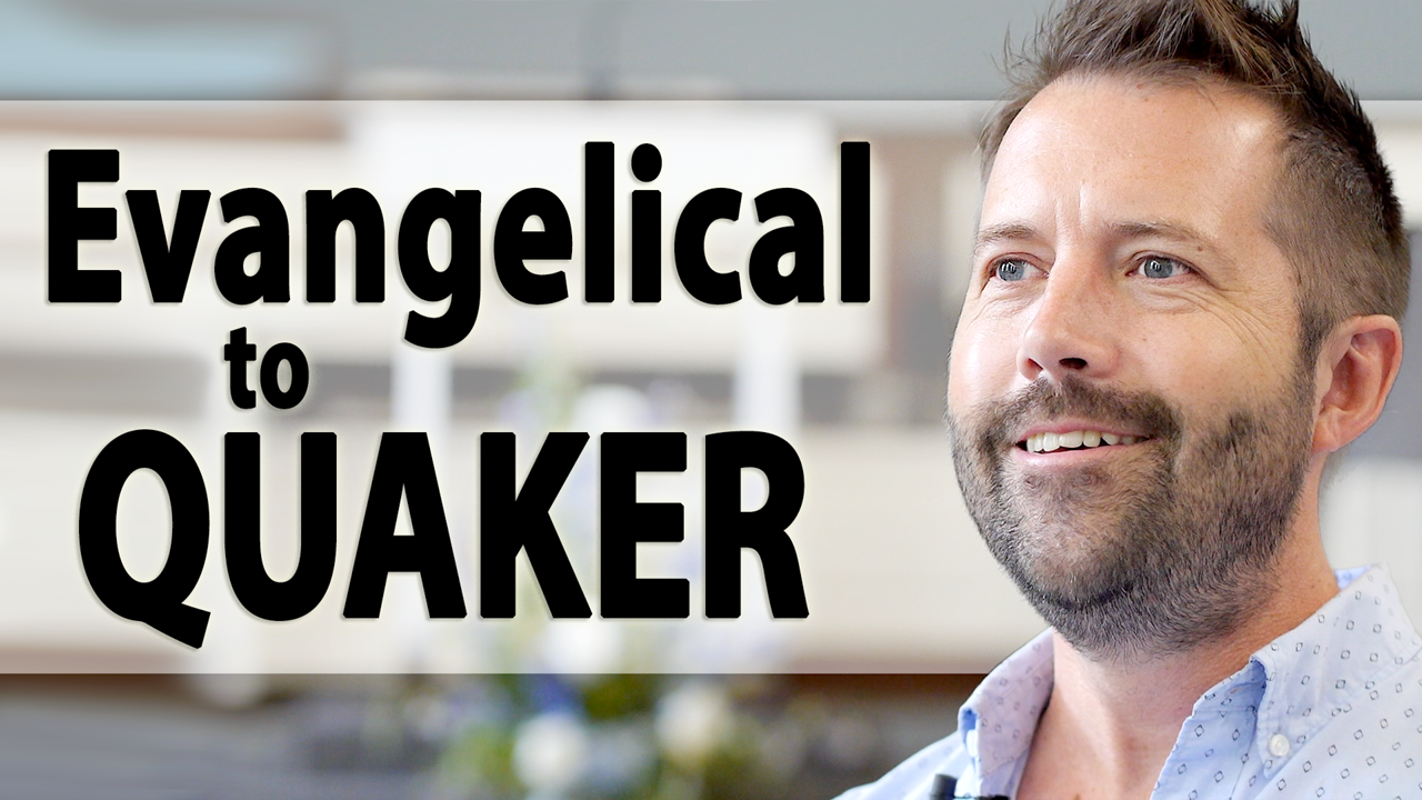 How I Came to Quakers from Evangelical Christianity - QuakerSpeak